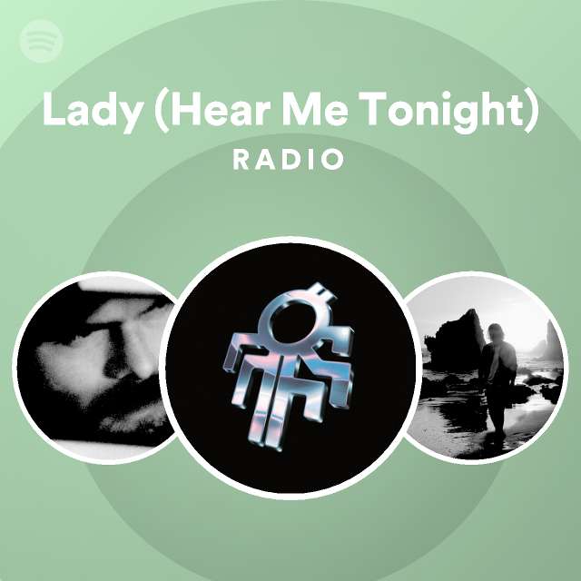 Lady (Hear Me Tonight) Radio - playlist by Spotify | Spotify