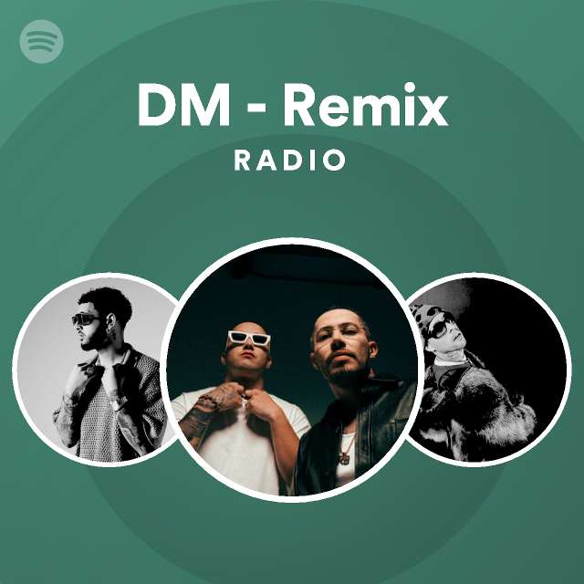 DM - Remix Radio - playlist by Spotify | Spotify