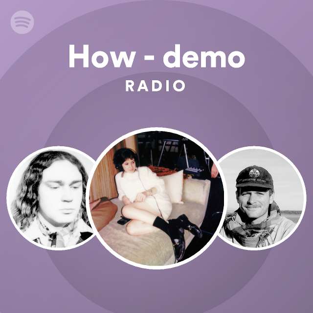 How - demo Radio - playlist by Spotify | Spotify