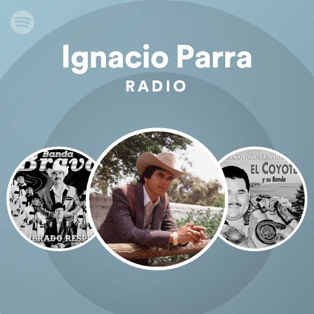 Ignacio Parra Radio - playlist by Spotify | Spotify
