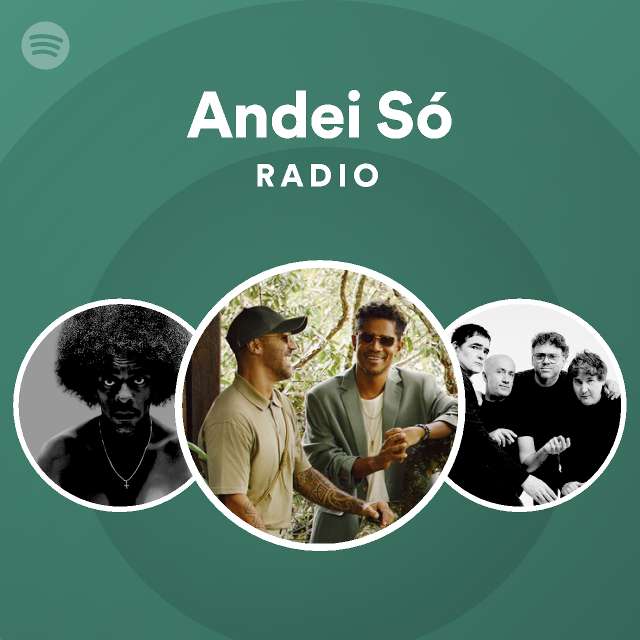 Andei Só Radio - playlist by Spotify | Spotify