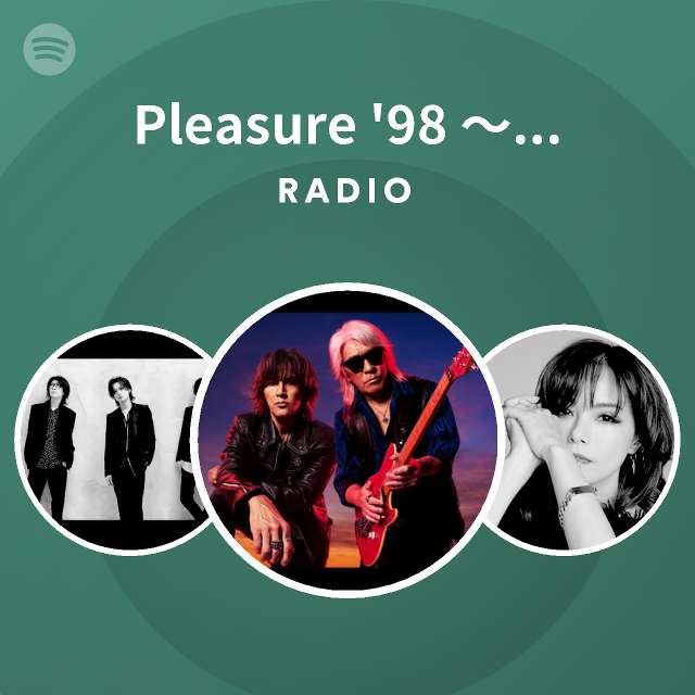 Pleasure '98 ~人生の快楽~ Radio - playlist by Spotify | Spotify