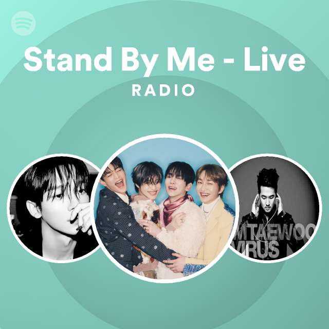 Stand By Me - Live Radio - playlist by Spotify | Spotify