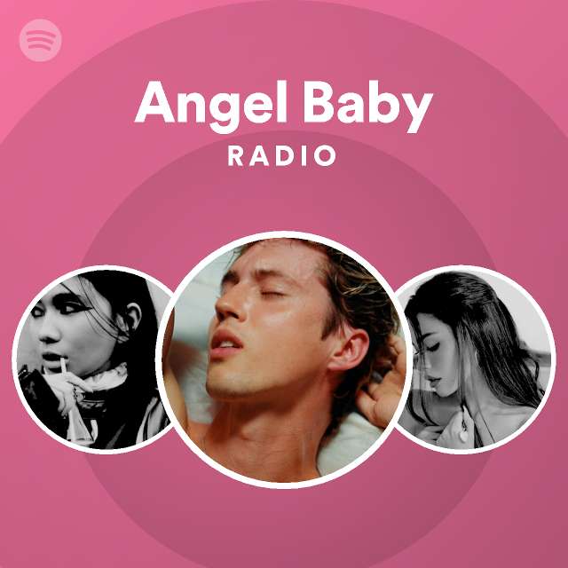 Angel Baby Radio - playlist by Spotify | Spotify