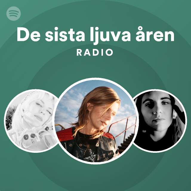 De sista ljuva åren Radio | Spotify Playlist