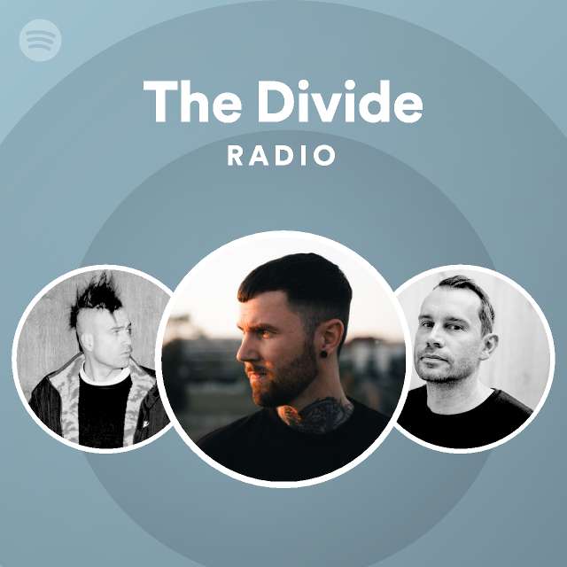 The Divide Radio - playlist by Spotify | Spotify