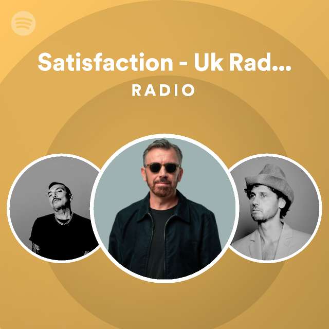 Satisfaction - Uk Radio Edit Radio - playlist by Spotify | Spotify