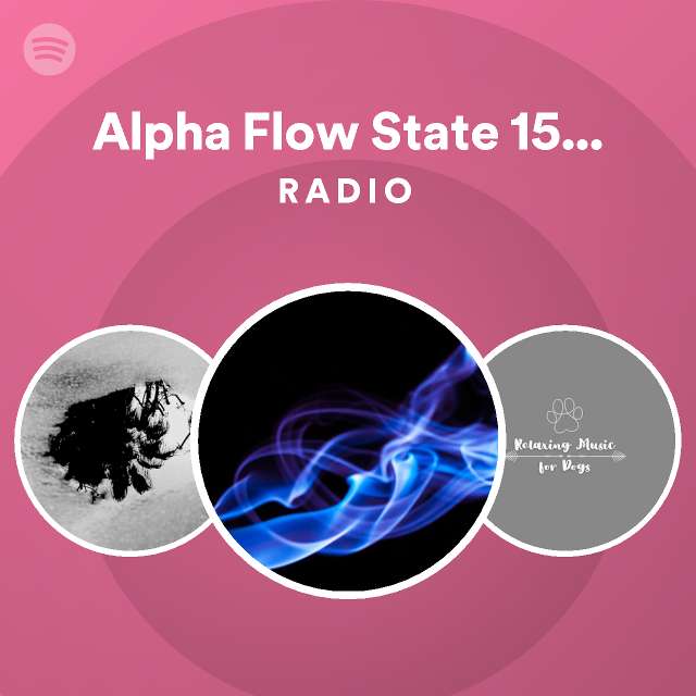 Alpha Flow State 150Hz - 157Hz Radio - playlist by Spotify | Spotify