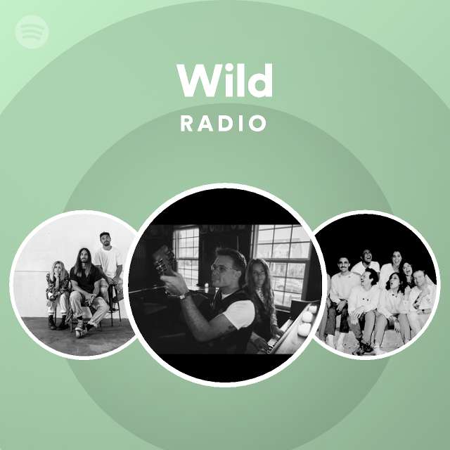 Wild Radio - playlist by Spotify | Spotify