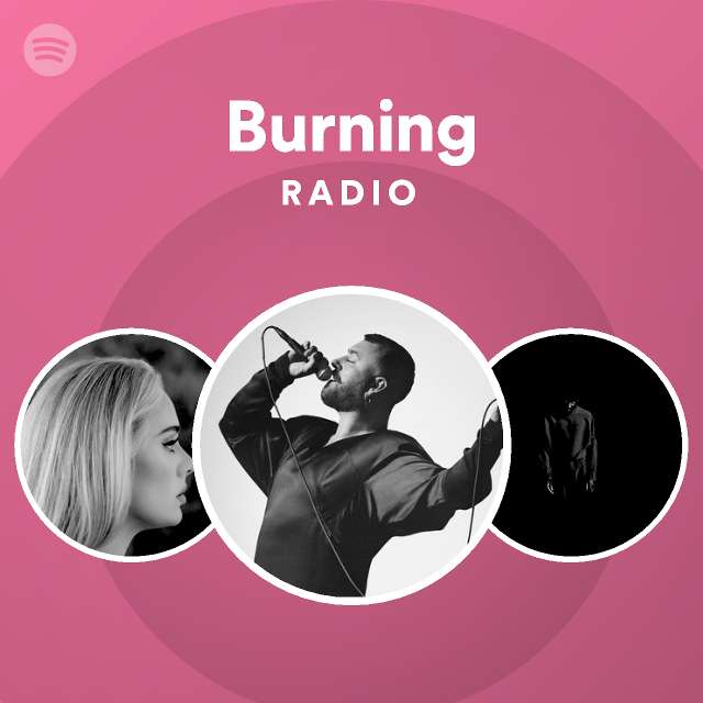 Burning Radio - playlist by Spotify | Spotify