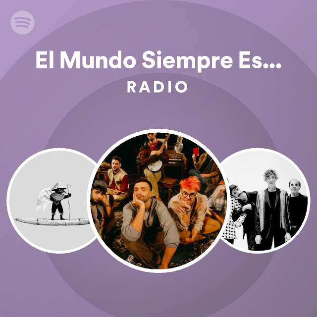 El Mundo Siempre Estuvo Dividido en Dos Radio - playlist by Spotify ...