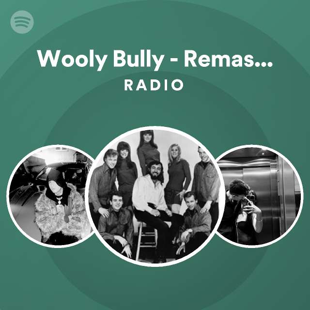 Wooly Bully - Remastered Radio - playlist by Spotify | Spotify