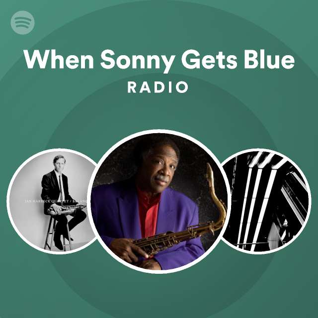 When Sonny Gets Blue Radio - playlist by Spotify | Spotify
