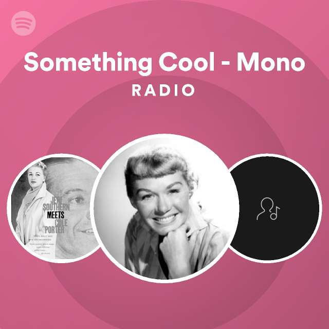 Something Cool - Mono Radio | Spotify Playlist