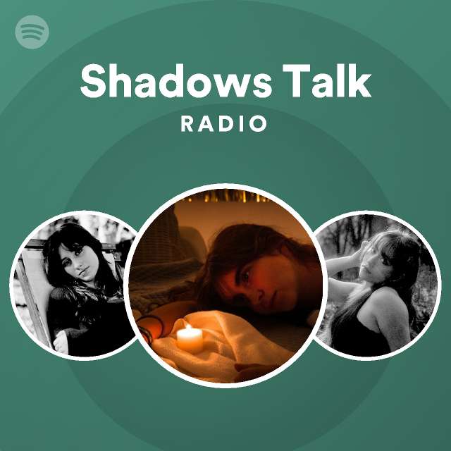 Shadows Talk Radio - playlist by Spotify | Spotify