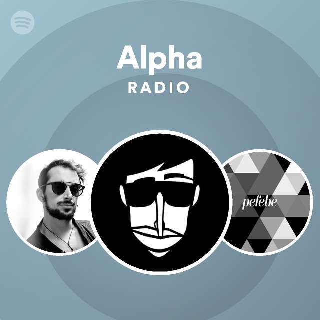 Alpha Radio - playlist by Spotify | Spotify