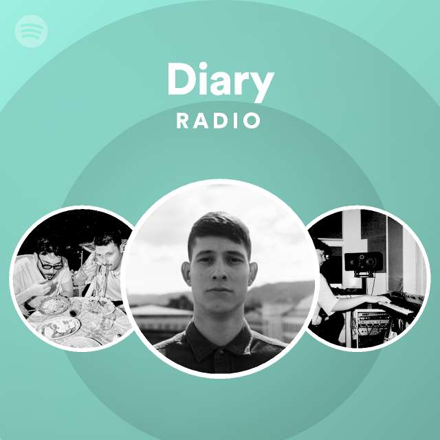 Diary Radio - playlist by Spotify | Spotify