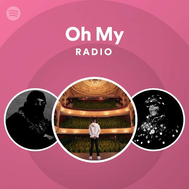 Oh My Radio - playlist by Spotify | Spotify