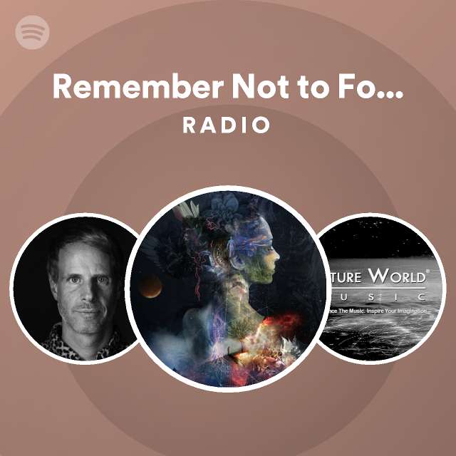 Remember Not to Forget Radio - playlist by Spotify | Spotify
