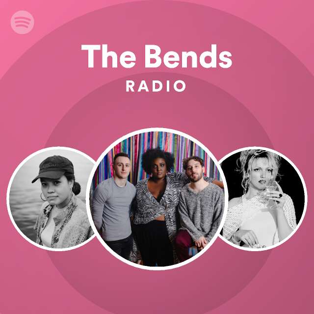The Bends Radio - playlist by Spotify | Spotify