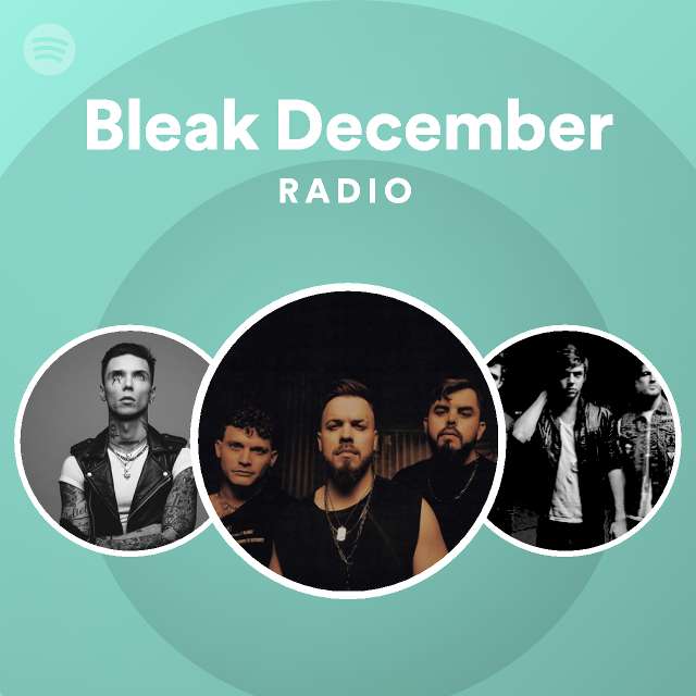 Bleak December Radio - playlist by Spotify | Spotify