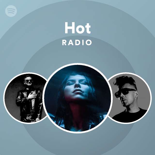 Hot Radio - playlist by Spotify | Spotify