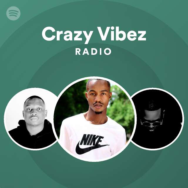 Crazy Vibez Radio - playlist by Spotify | Spotify