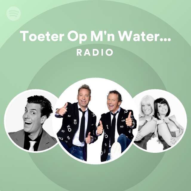 Toeter Op M'n Waterscooter (Bubbling Versie) Radio - playlist by ...