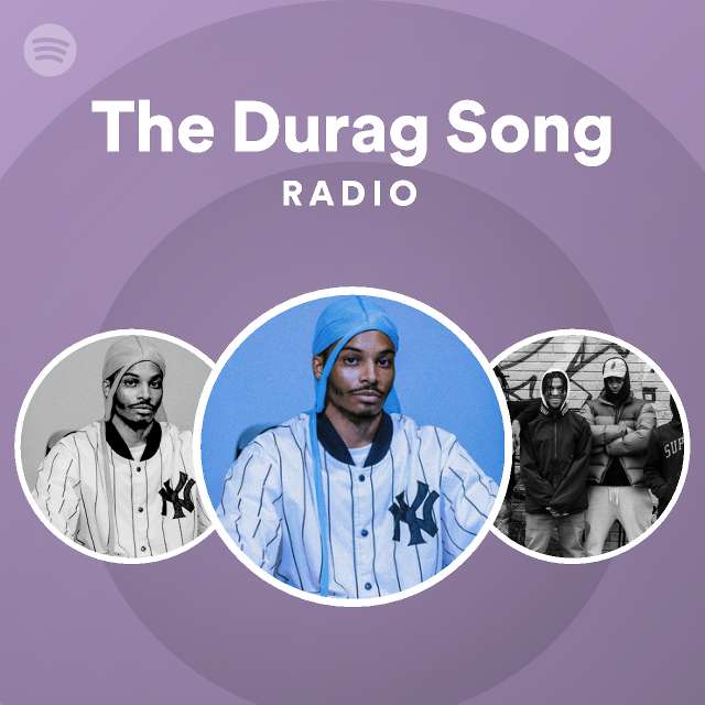 The Durag Song Radio - playlist by Spotify | Spotify