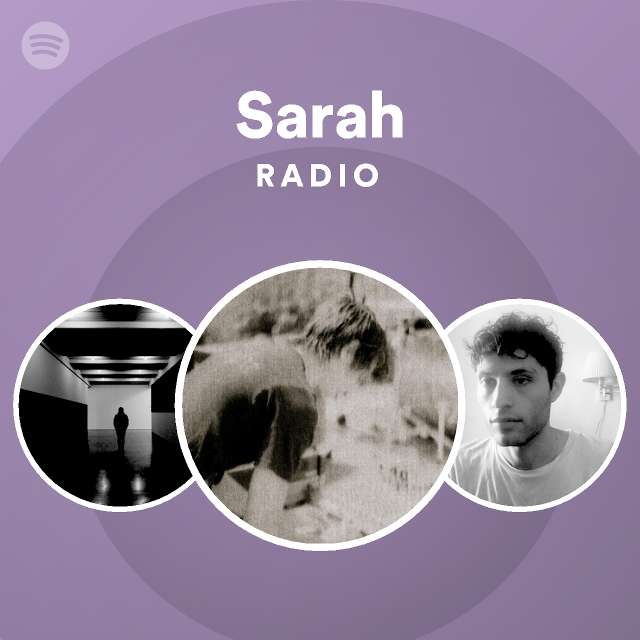 Sarah Radio - playlist by Spotify | Spotify