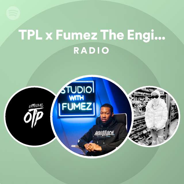 TPL x Fumez The Engineer - Plugged In Freestyle Radio - playlist by Spotify | Spotify