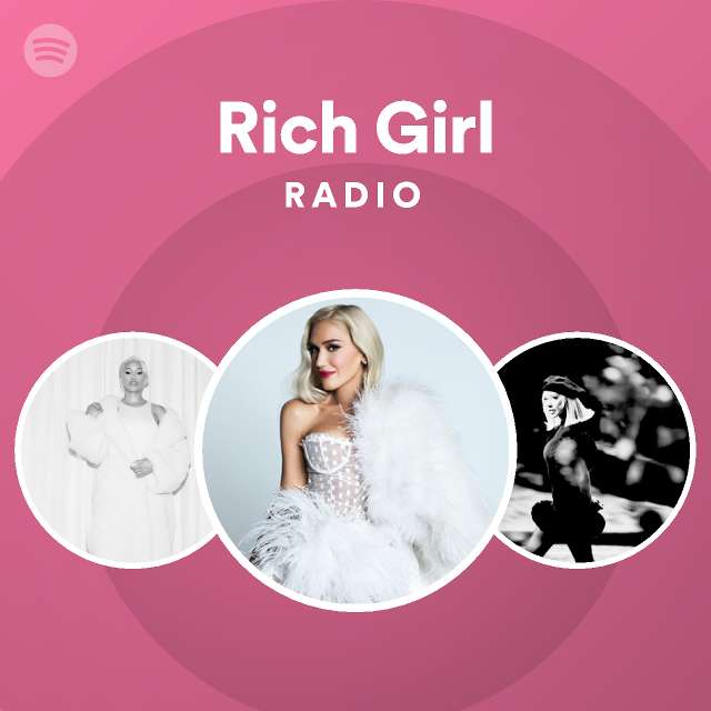 Rich Girl Radio - playlist by Spotify | Spotify