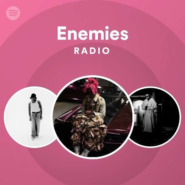 Enemies Radio - playlist by Spotify | Spotify