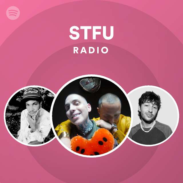 STFU Radio - playlist by Spotify | Spotify