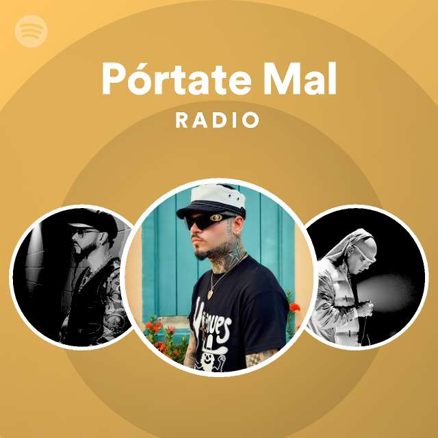 Pórtate Mal Radio - playlist by Spotify | Spotify