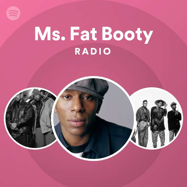 Ms. Fat Booty Radio - playlist by Spotify | Spotify