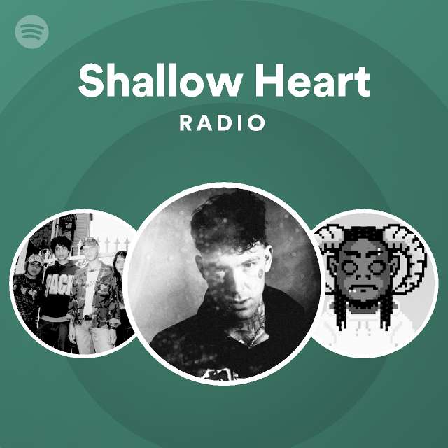 Shallow Heart Radio - playlist by Spotify | Spotify