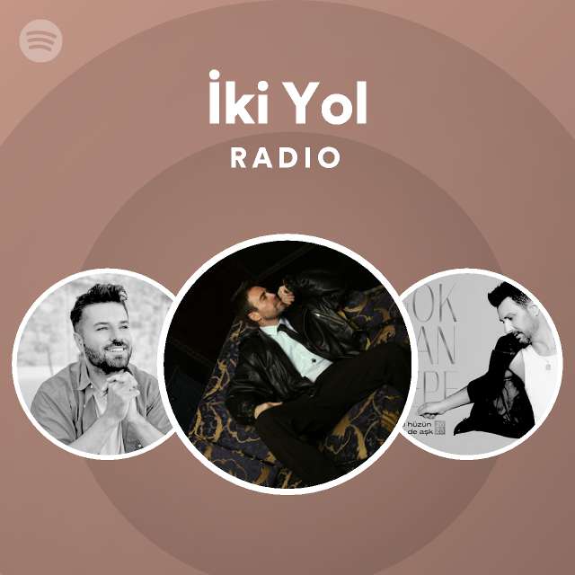 İki Yol Radio - playlist by Spotify | Spotify
