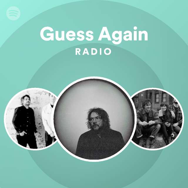Guess Again Radio - playlist by Spotify | Spotify