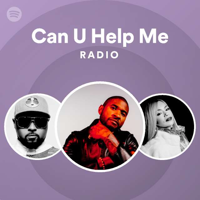 Can U Help Me Radio - playlist by Spotify | Spotify