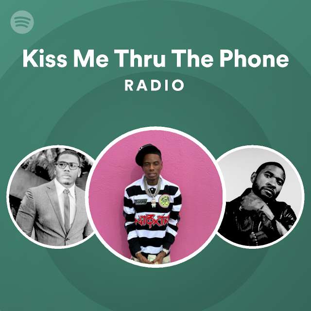 Kiss Me Thru The Phone Radio | Spotify Playlist