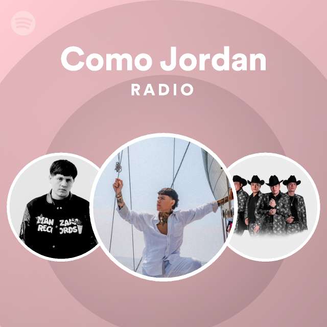Como Jordan Radio - playlist by Spotify | Spotify