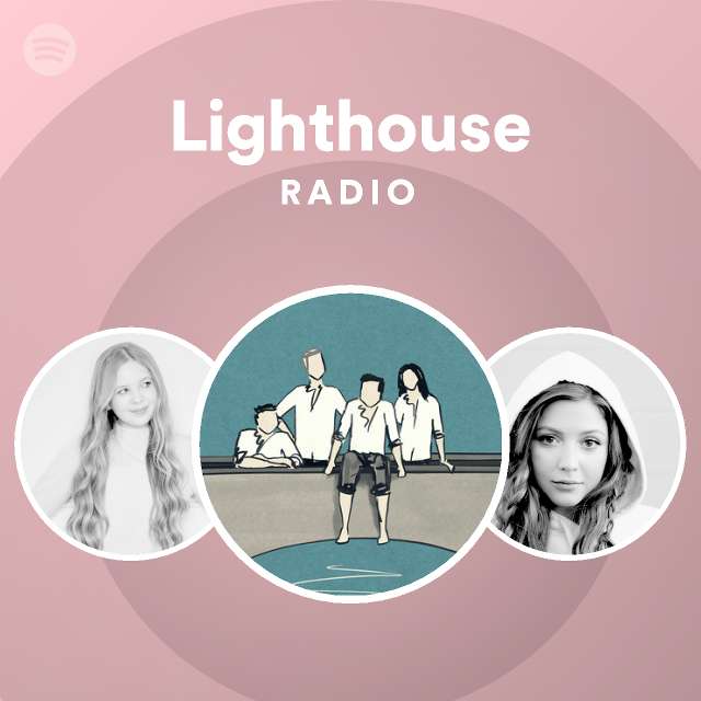 Lighthouse Radio - playlist by Spotify | Spotify