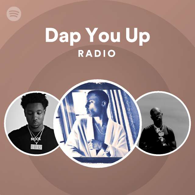 Dap You Up Radio - playlist by Spotify | Spotify