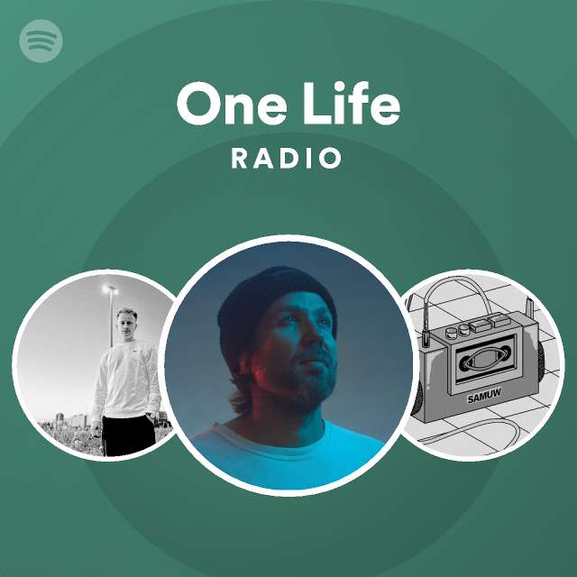 One Life Radio - playlist by Spotify | Spotify