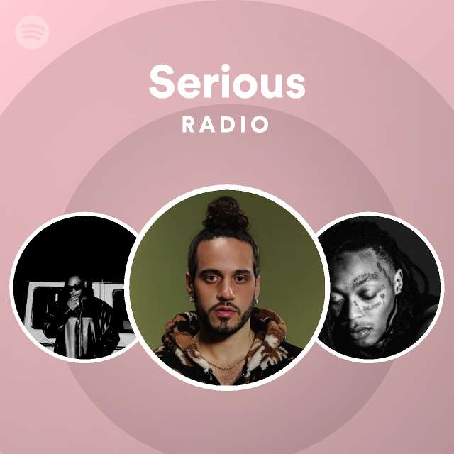 Serious Radio - playlist by Spotify | Spotify