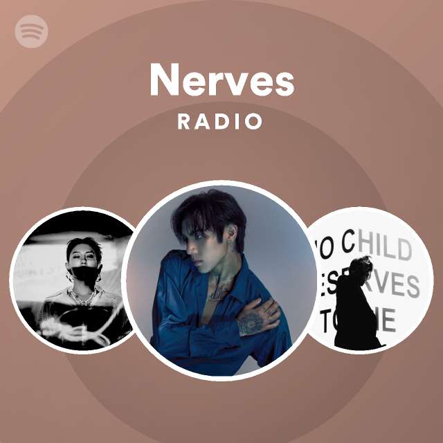 Nerves Radio - playlist by Spotify | Spotify