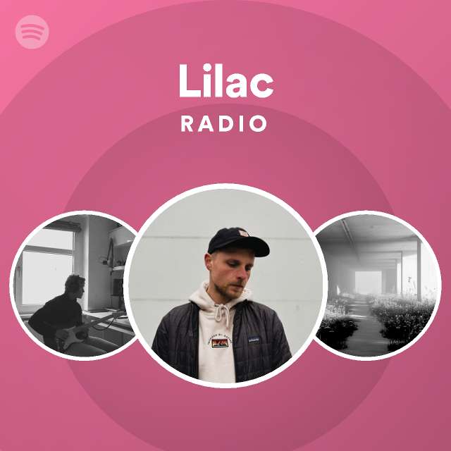 Lilac Radio - playlist by Spotify | Spotify