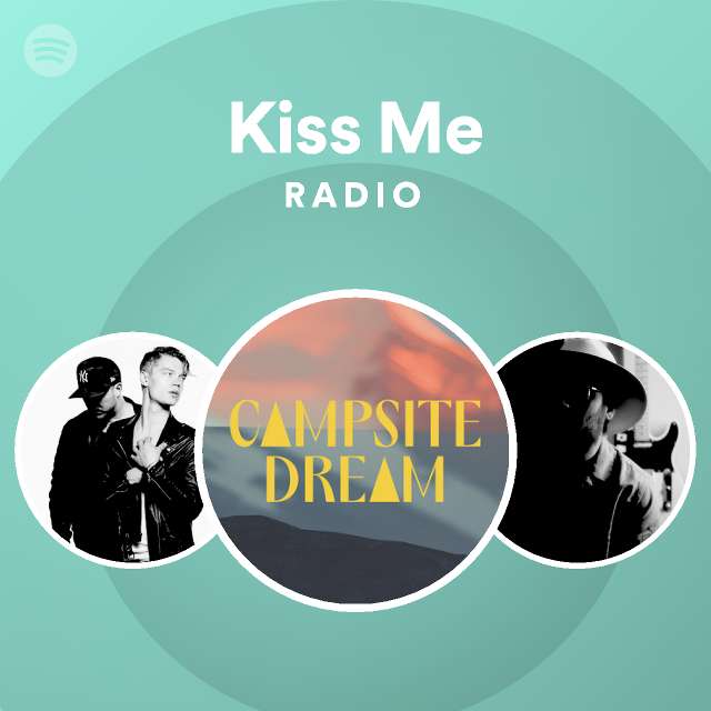 Kiss Me Radio - playlist by Spotify | Spotify