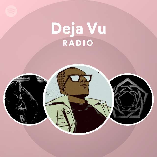 Deja Vu Radio - playlist by Spotify | Spotify